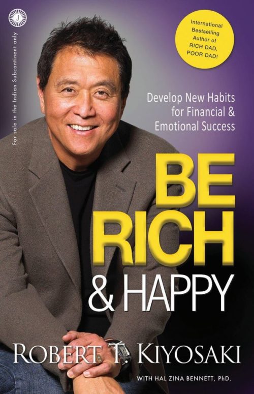 Be Rich And Happy By Robert T. Kiyosaki With Hal Zina Bennett ...
